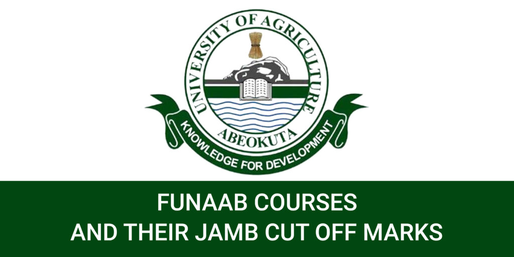 FUNAAB Courses and Cut-Off Mark For 2023/2024 Academic Session