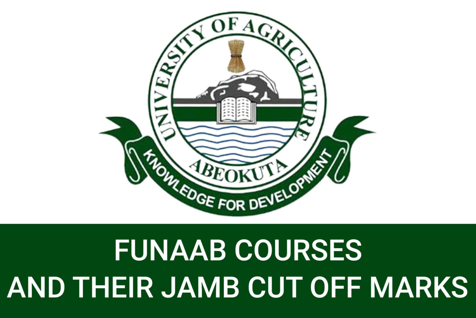 FUNAAB Courses And Cut Off Mark For 2022 2023 Academic Session FUNAAB Courses And Cut Off Mark For 2022 2023 Academic Session