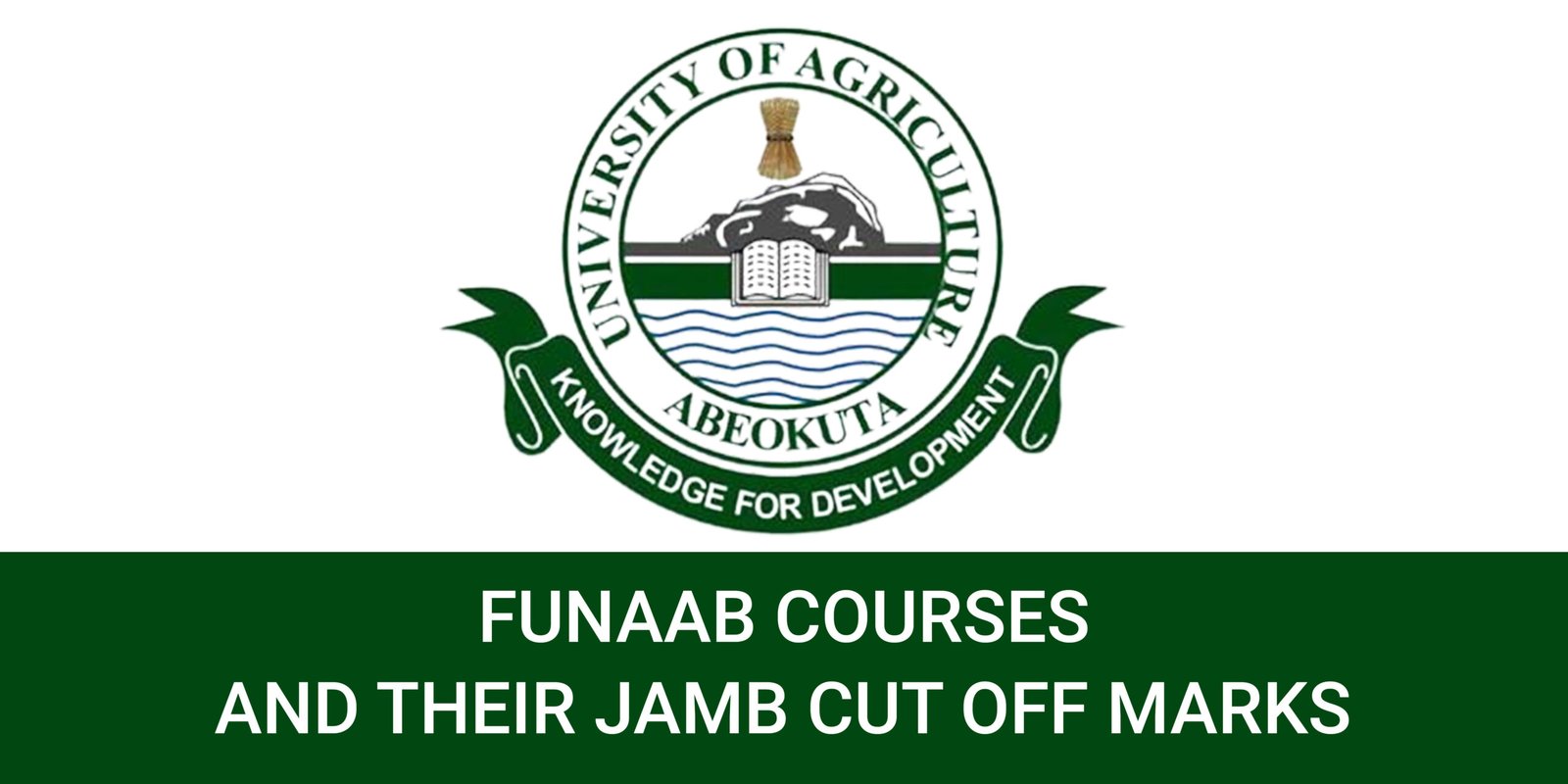 FUNAAB Courses And Cut Off Mark For 2022 2023 Academic Session FUNAAB Courses And Cut Off Mark For 2022 2023 Academic Session