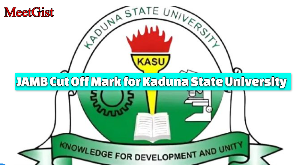 JAMB Cut Off Mark for Kaduna State University: 2025/2026 Guide